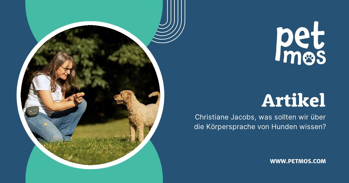 Christiane Jacobs, was sollten wir über die Körpersprache von Hunden ...